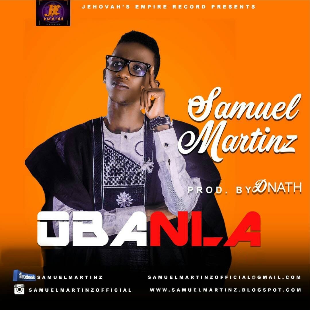 #SelahMusic: Samuel Martinz | Obanla [@SamuelMartinz4] - SelahAfrik