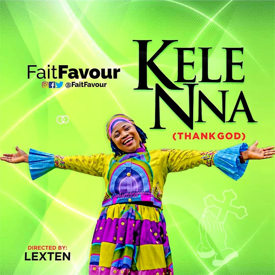 #SelahMusicVid: FaitFavour | Kelenna (Thank God) | @FaitFavour - SelahAfrik