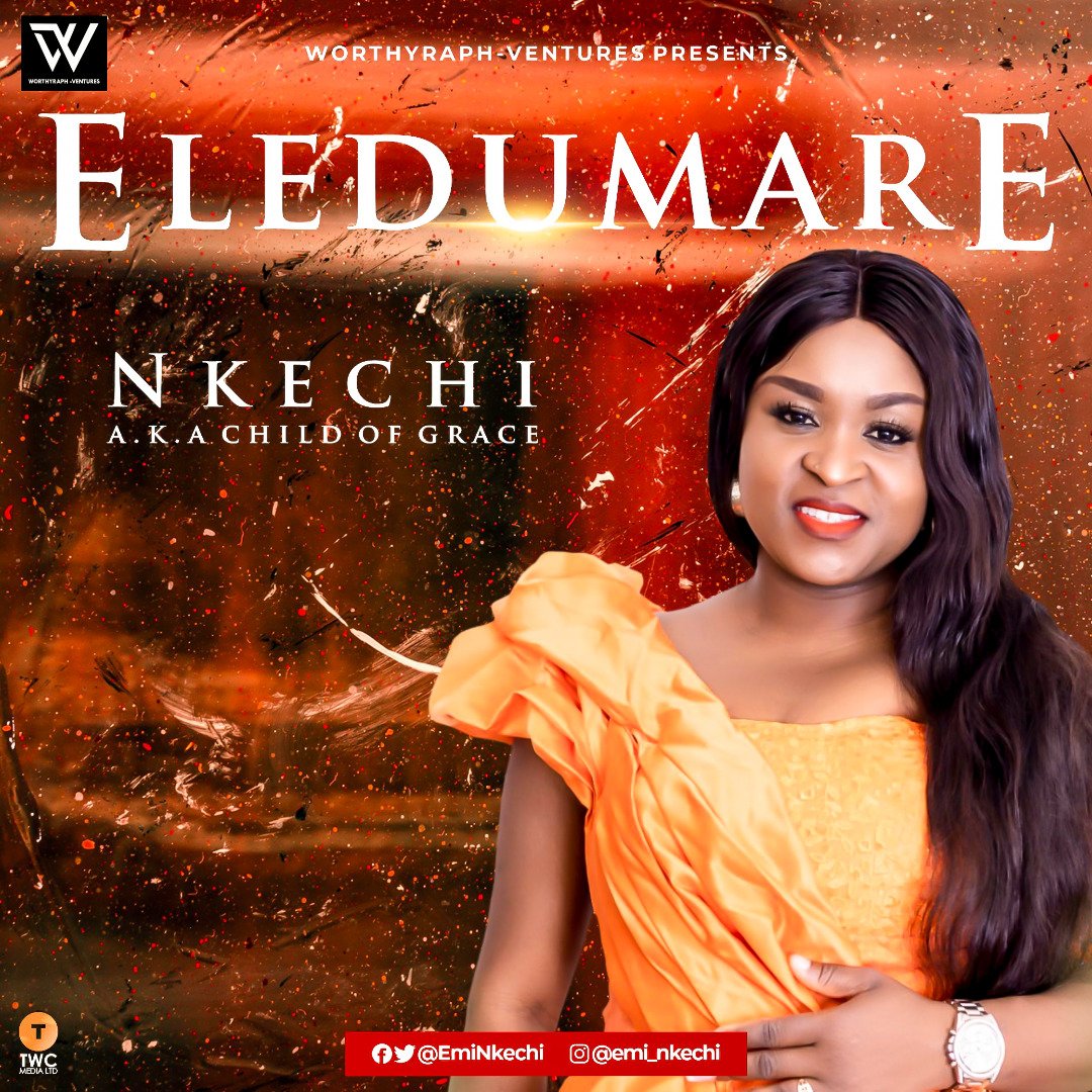 New Music By Nkechi ELEDUMARE | Mp3 Free Download