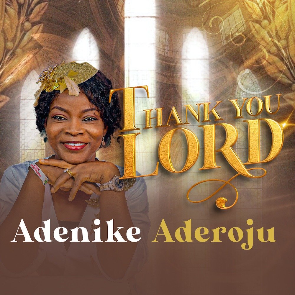 New Music By Adenike Aderoju tagged Thank You Lord