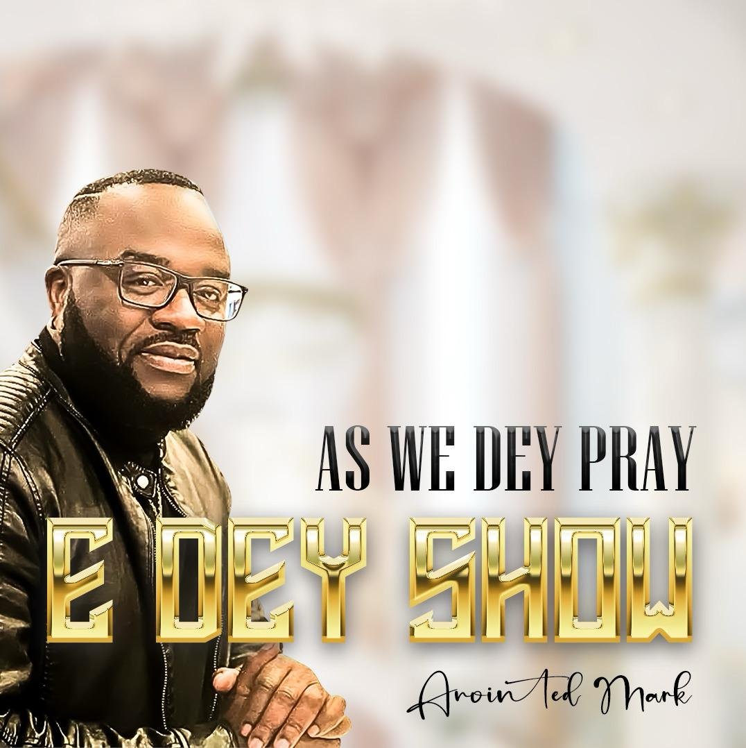 New Music By Anointed Mark Tagged As We Dey Pray E Dey Show